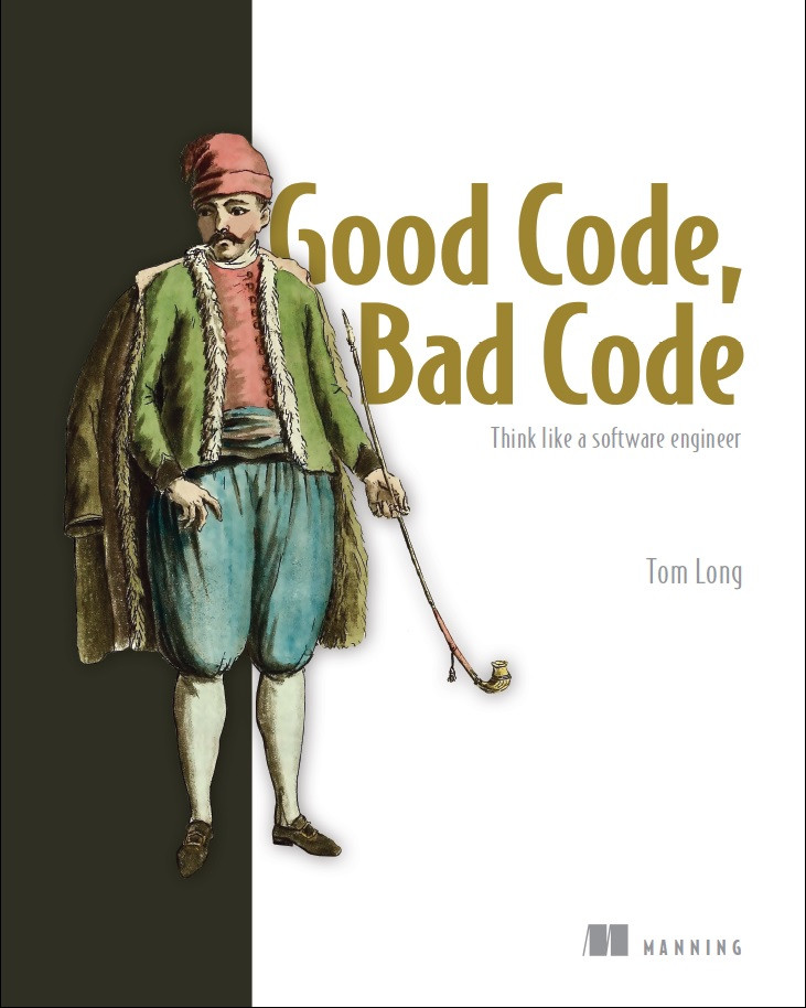 Купити Good Code, Bad Code: Think like a software engineer. Tom Long за ...